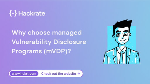 Why choose managed Vulnerability Disclosure Programs (mVDP)? | Hackrate ...